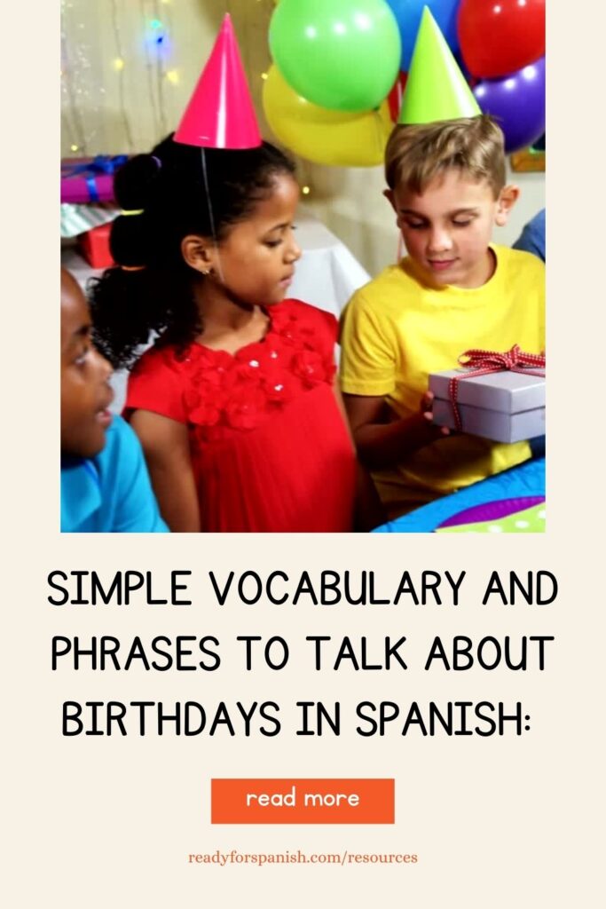 Simple Vocabulary and Phrases to talk about Birthdays in Spanish