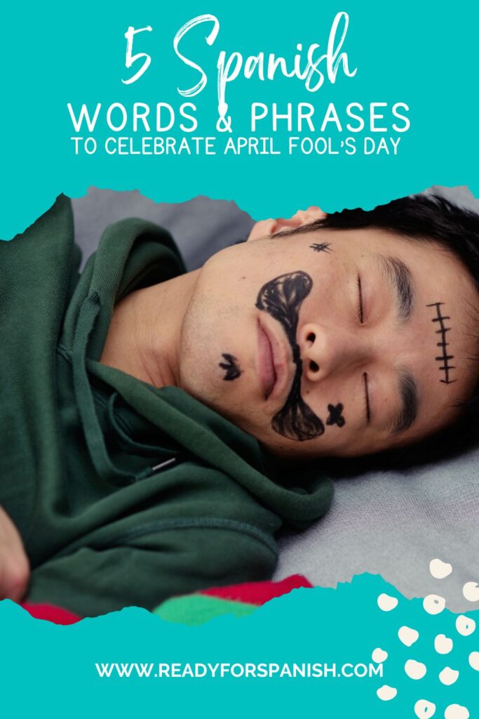 5 Spanish words and phrases to celebrate April Fools’ Day in Spanish